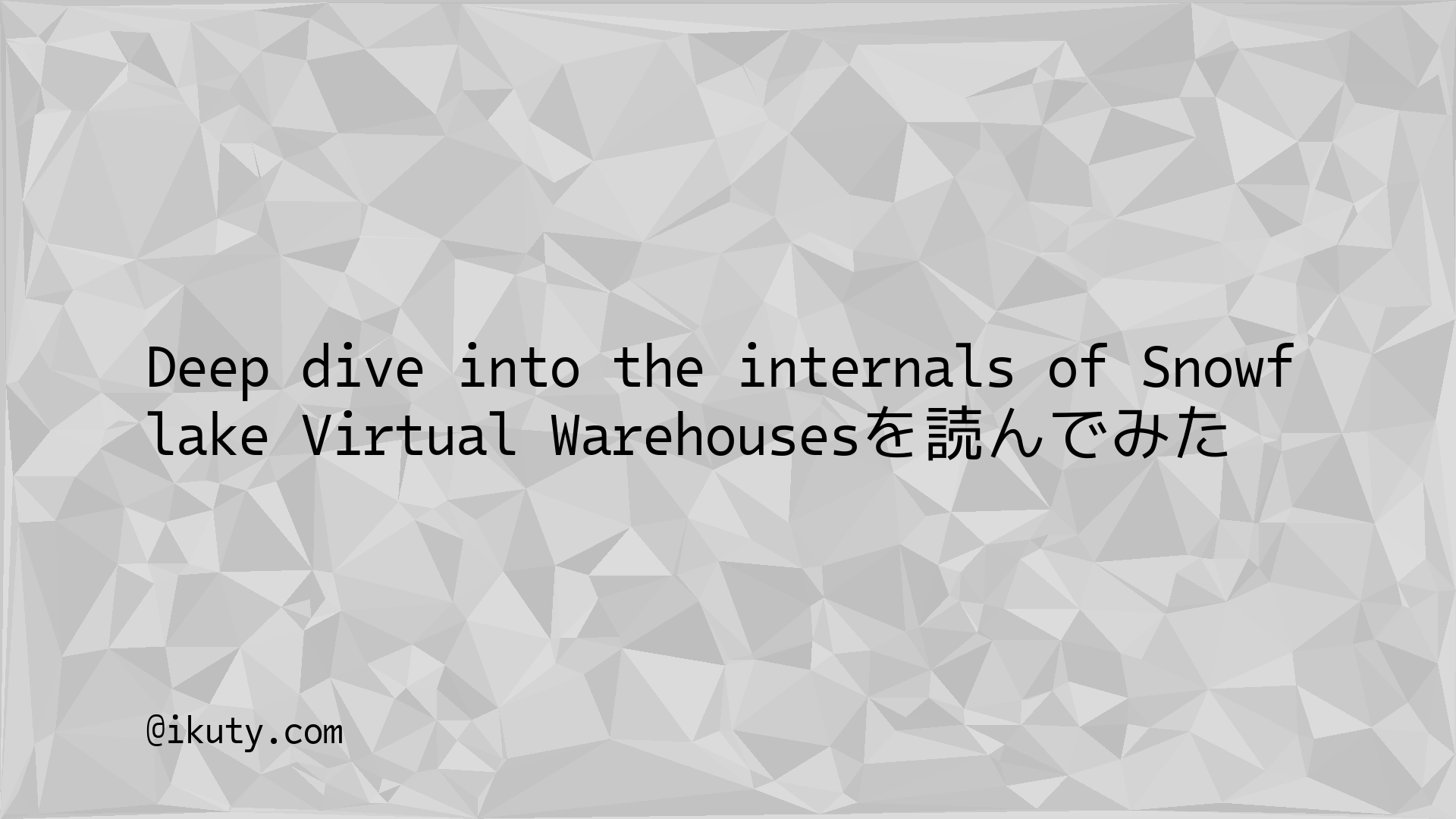 Deep dive into the internals of Snowflake Virtual Warehousesを読んでみた – ikuty.com